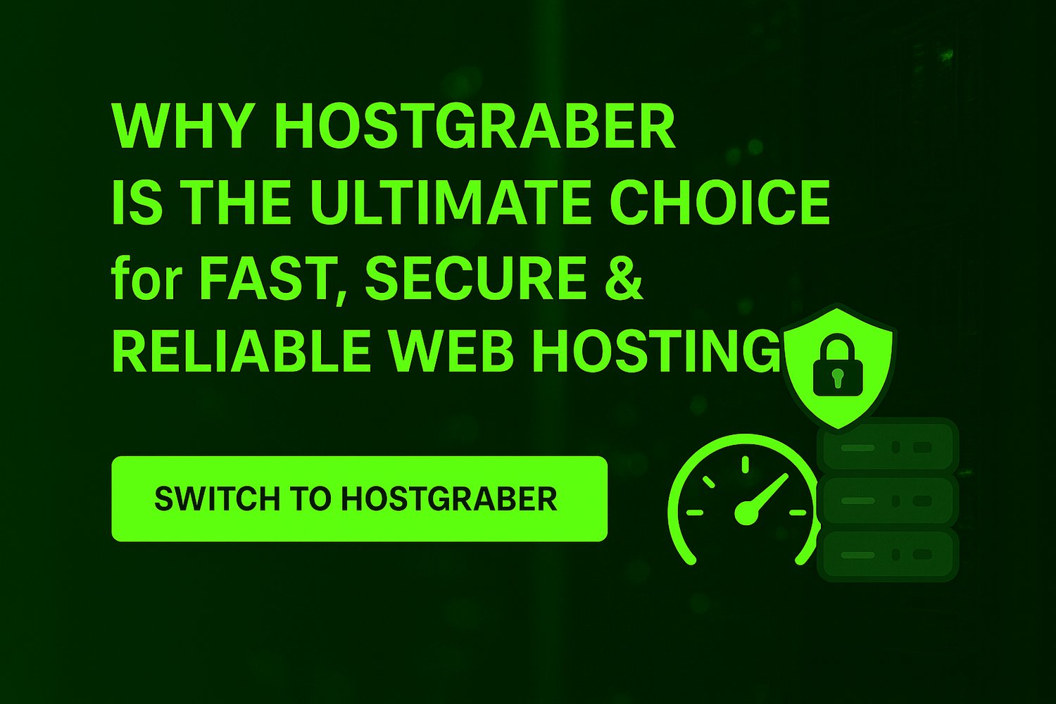 Why HostGraber is the Ultimate Choice for Fast, Secure & Reliable Web ...